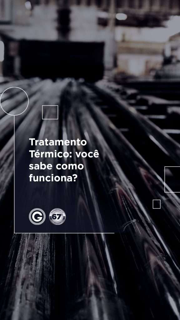 Tratamento térmico: você sabe como funciona? | Soluções Golin